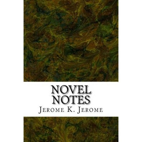 Novel Notes: (Jerome K. Jerome Classics Collection) Paperback ...