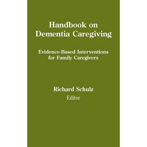 Handbook on Dementia Caregiving: Evidence-Based Interventions for ...