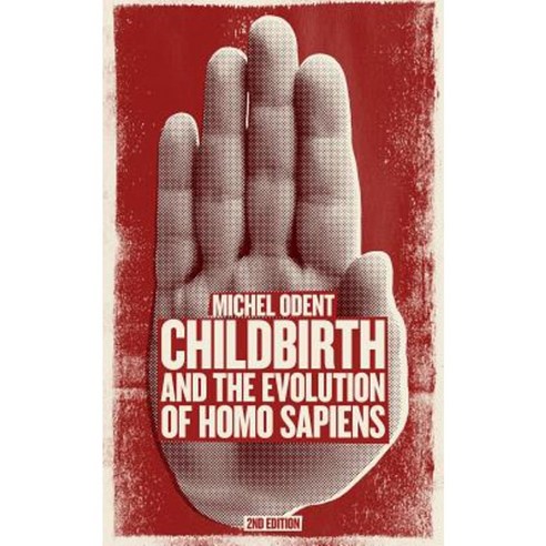 Childbirth and the Evolution of Homo Sapiens Paperback, Pinter & Martin ...