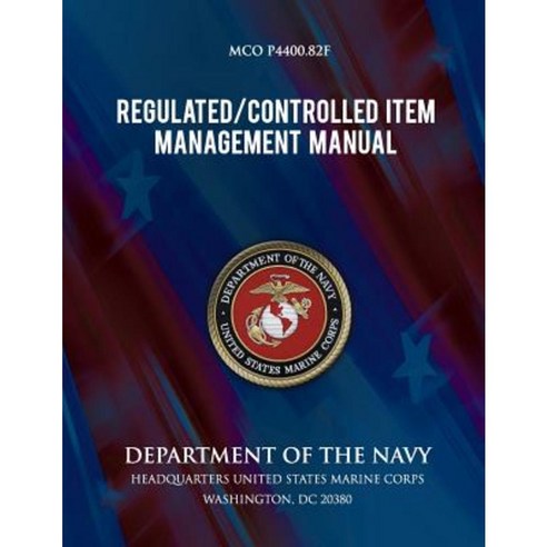 Regulated Controlled Item Management Manual: Marine Corps Unified ...