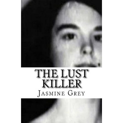 The Lust Killer Paperback, Createspace Independent Publishing Platform ...