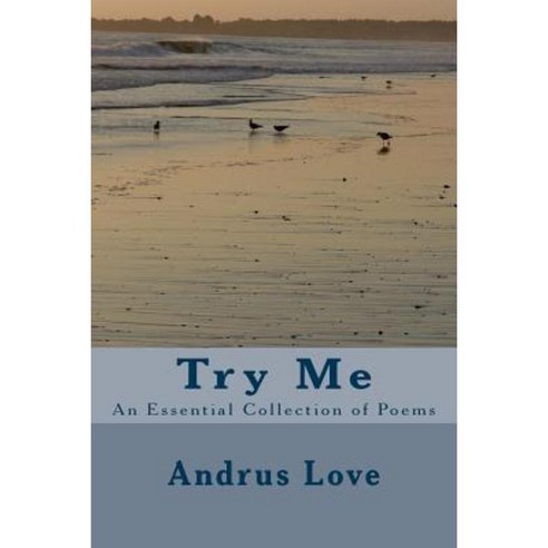 Try Me: An Essential Collection of Poems Paperback, Liberated ...
