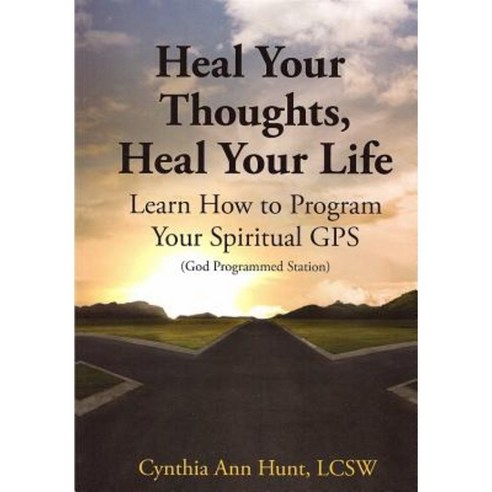Heal Your Thoughts Heal Your Life: Learn How to Program Your Spiritual ...