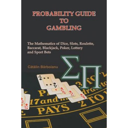 Probability Guide to Gambling: The Mathematics of Dice Slots Roulette ...