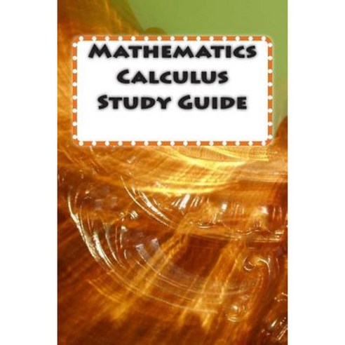 Mathematics Calculus Study Guide Paperback, Createspace Independent ...