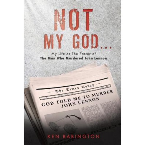 Not My God . . . Paperback, Xulon Press - 가격 변동 추적 그래프 - 역대가