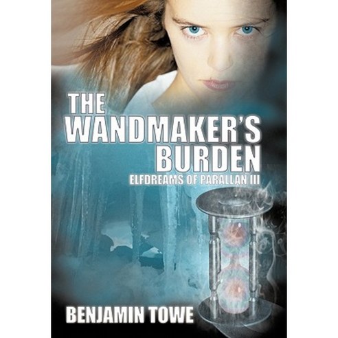 The Wandmaker''s Burden: Elfdreams of Parallan III Paperback ...