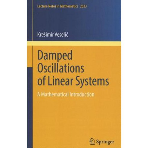 Damped Oscillations of Linear Systems: A Mathematical Introduction Paperback, S