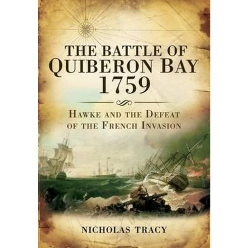 The Battle of Quiberon Bay 1759: Hawke and the Defeat of the French ...