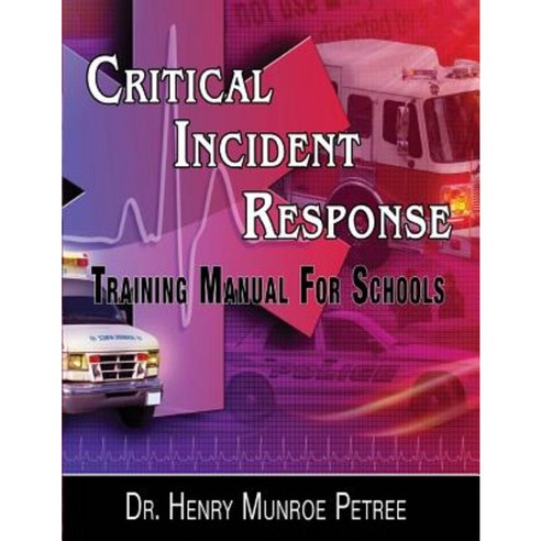Critical Incident Response Training for Schools: A Hands on Protocol ...