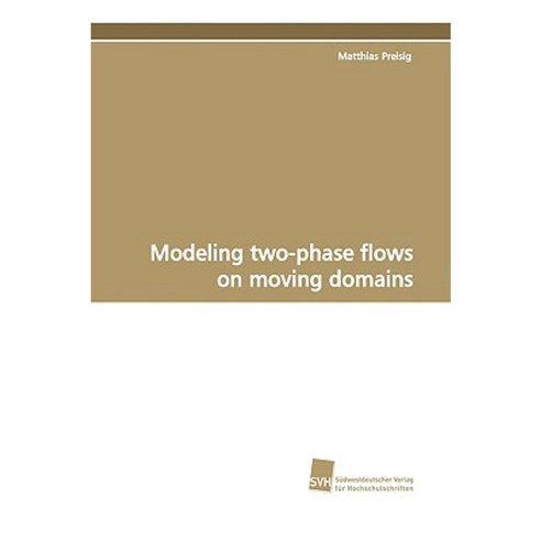 Modeling Two-Phase Flows on Moving Domains Paperback, Sudwestdeutscher Verlag F