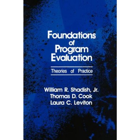 Foundations of Program Evaluation: Theories of Practice Paperback, Sage Publications, Inc - 가격 ...