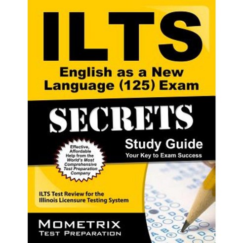 ILTS English as a New Language (125) Exam Secrets: ILTS Test Review for ...
