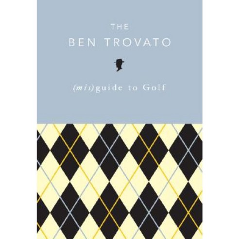 The Ben Trovato (mis)Guide to Golf Paperback, Jacana Media - 가격 변동 추적 ...