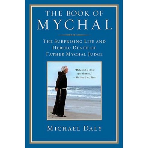 The Book of Mychal: The Surprising Life and Heroic Death of Father ...