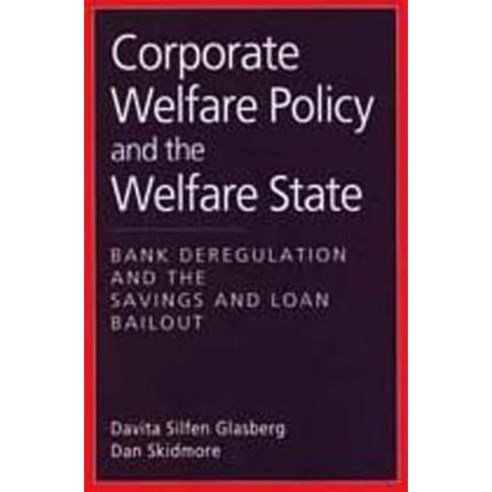 Corporate Welfare Policy and the Welfare State: Bank Regulations and ...