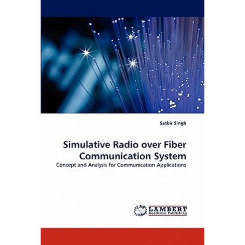 Simulative Radio Over Fiber Communication System Paperback, LAP Lambert ...
