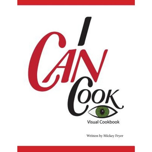 I Can Cook: A Visual Cookbook Paperback, Createspace Independent ...