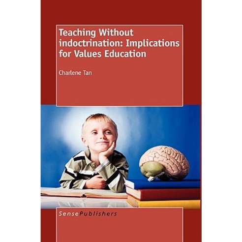 Teaching Without Indoctrination: Implications for Values Education ...