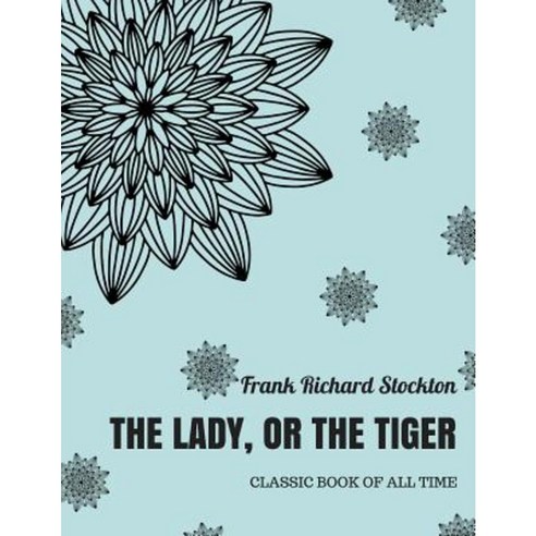 The Lady or the Tiger Paperback, Createspace Independent Publishing ...