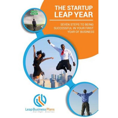 The Startup Leap Year: Seven Steps to Being Successful in Your First ...