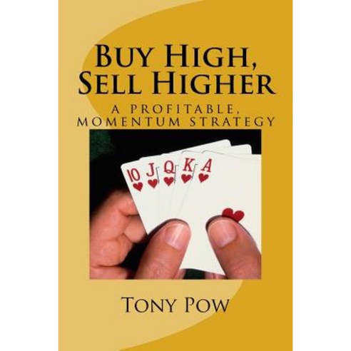 Buy High Sell Higher: A Profitable Momentum Strategy Paperback ...
