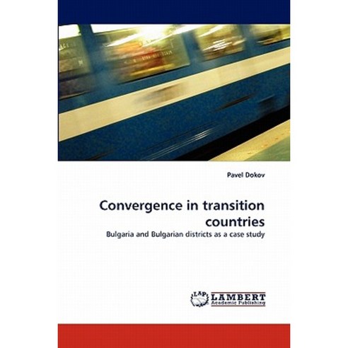 Convergence in Transition Countries Paperback, LAP Lambert Academic ...