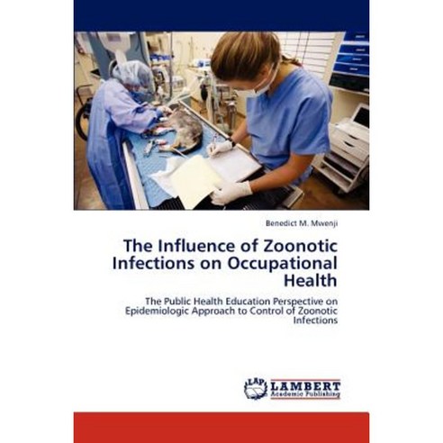 The Influence of Zoonotic Infections on Occupational Health Paperback ...