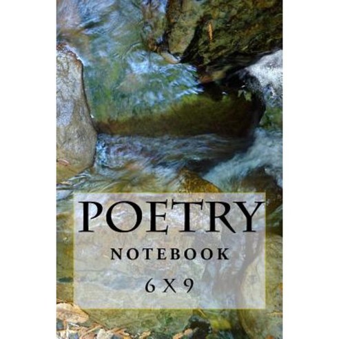 Poetry Notebook: 6 X 9 Paperback, Createspace Independent Publishing ...