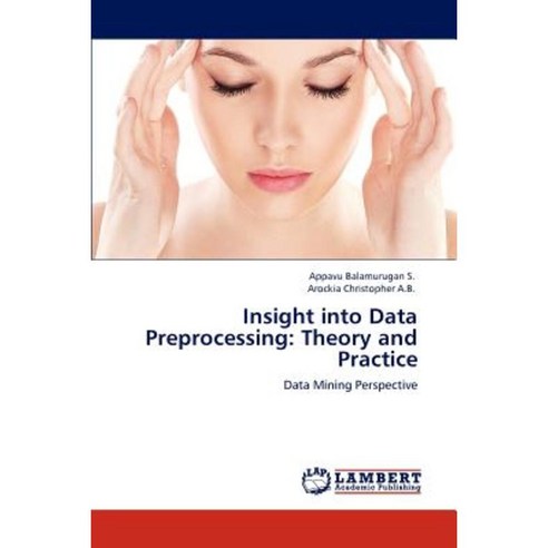 Insight Into Data Preprocessing: Theory and Practice Paperback, LAP ...