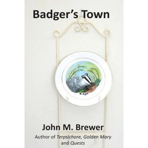 Badger''s Town Paperback, Createspace Independent Publishing Platform ...