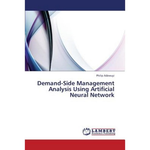 Demand-Side Management Analysis Using Artificial Neural Network Paperback, LAP