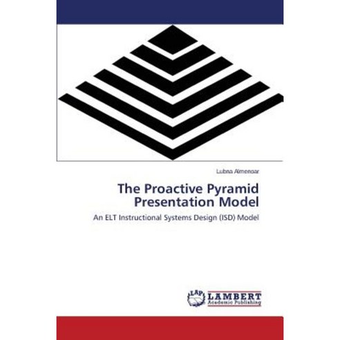 The Proactive Pyramid Presentation Model Paperback, LAP Lambert Academic Publis