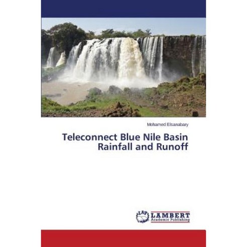 Teleconnect Blue Nile Basin Rainfall and Runoff Paperback, LAP Lambert ...