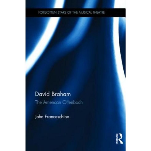 David Braham: The American Offenbach Hardcover, Roultledge - 가격 변동 추적 ...
