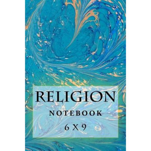 Religion Notebook: 6 X 9 Paperback, Createspace Independent Publishing ...