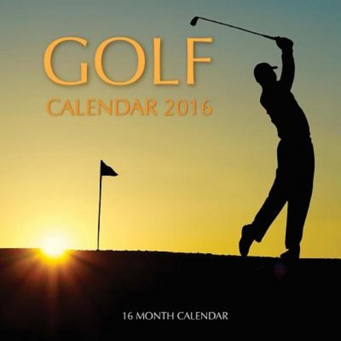 Golf Calendar 2016: 16 Month Calendar Paperback, Createspace ...