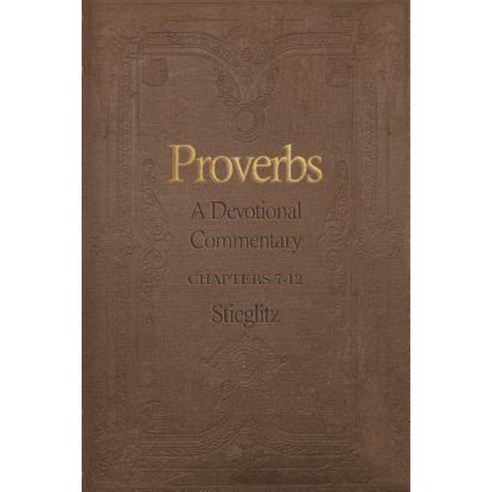 Proverbs: A Devotional Commentary Volume 2 Paperback, Principles to Live by - 가