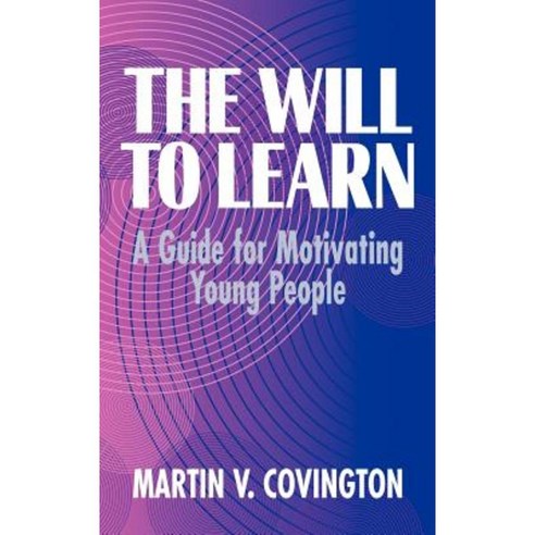 The Will to Learn: A Guide for Motivating Young People Hardcover ...