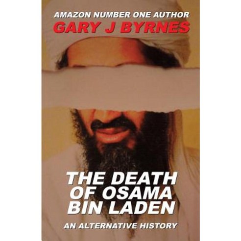The Death of Osama Bin Laden - An Alternative History Paperback ...