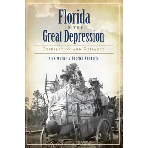 Florida in the Great Depression: Desperation and Defiance Paperback ...
