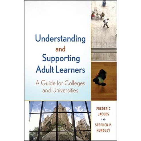Understanding and Supporting Adult Learners: A Guide for Colleges and ...