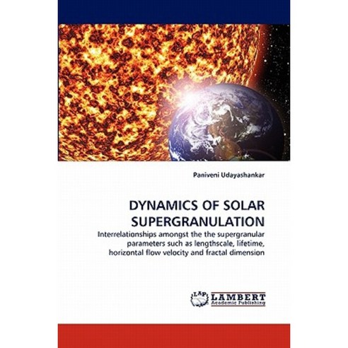 Dynamics of Solar Supergranulation Paperback, LAP Lambert Academic Publishing
