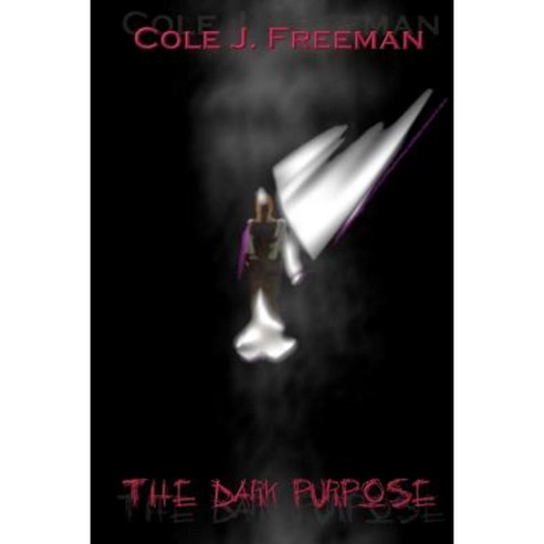 The Dark Purpose Paperback, Createspace Independent Publishing Platform ...