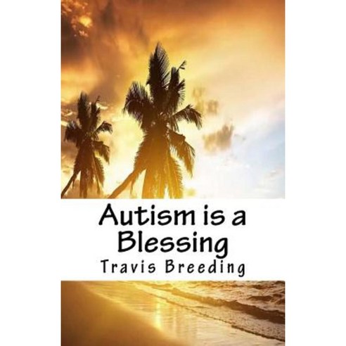 Autism Is a Blessing Paperback, Createspace Independent Publishing ...