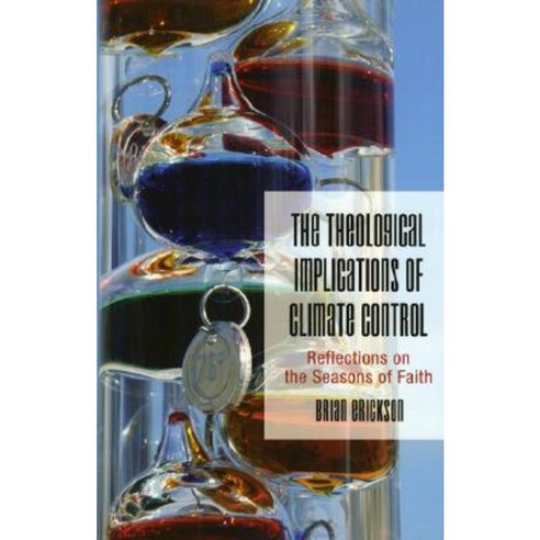 The Theological Implications of Climate Control: Reflections on the ...