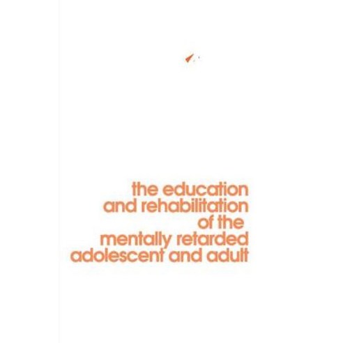 Behavior Modification in Mental Retardation: The Education and ...