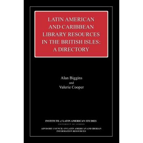 Latin American and Caribbean Library Resources in the British Isles: A ...