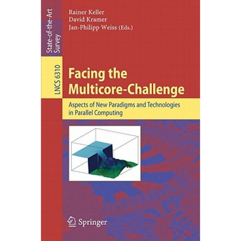 Facing the Multicore-Challenge: Aspects of New Paradigms and Technologies in Parallel Computing ...