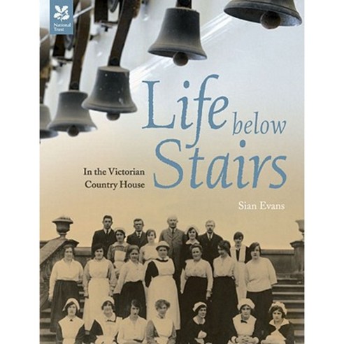 Life Below Stairs: In the Victorian & Country House Hardcover, National ...